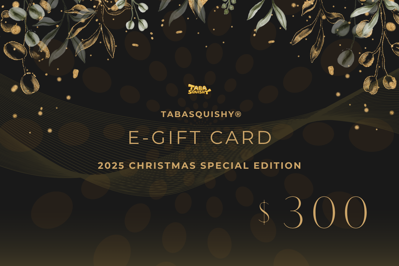 TABASQUISHY® E-GIFT CARD 2025 CHRISTMAS SPECIAL EDITION